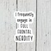 Funny Nerd Sticker Cool Stickers I Frequently Engage in Full - Etsy