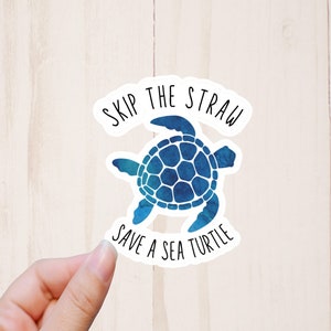 Skip the Straw Save a Sea Turtle Sticker, Water Resistant Stickers ...