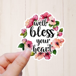 Well Bless Your Heart Sticker, Southern Sayings Sticker, Southern and ...
