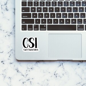 CSI Sticker, Can't Stand Idiots, Sarcastic Stickers, Office Gag Gift ...