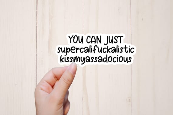 Funny Inappropriate Sticker Sarcastic Stickers You Can Just | Etsy