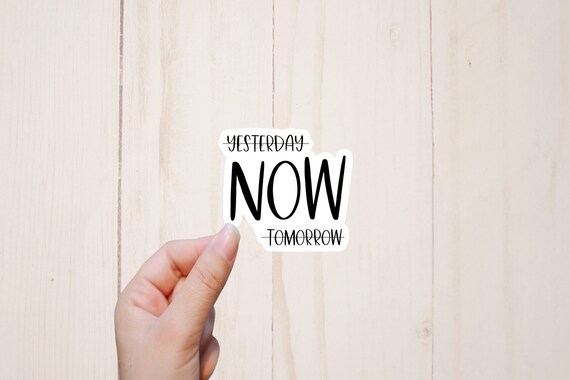 Now Sticker Be Here Now Motivational Quote Best Friend - Etsy