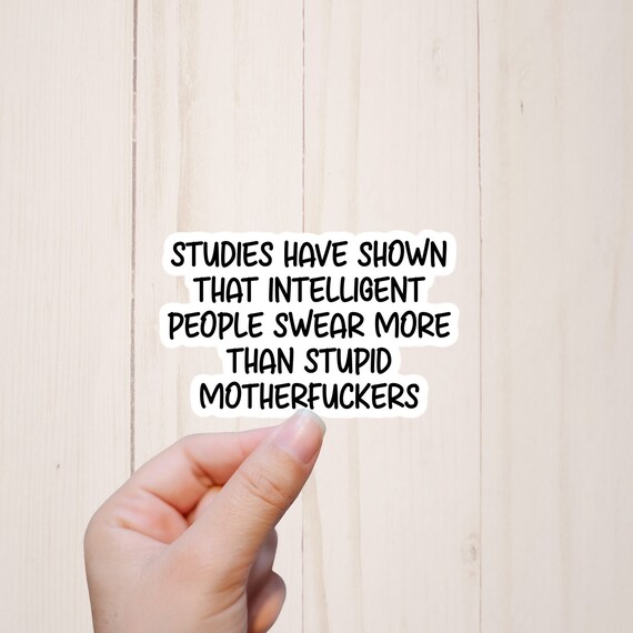Funny Inappropriate Stickers Snarky Stickers Studies Have Etsy