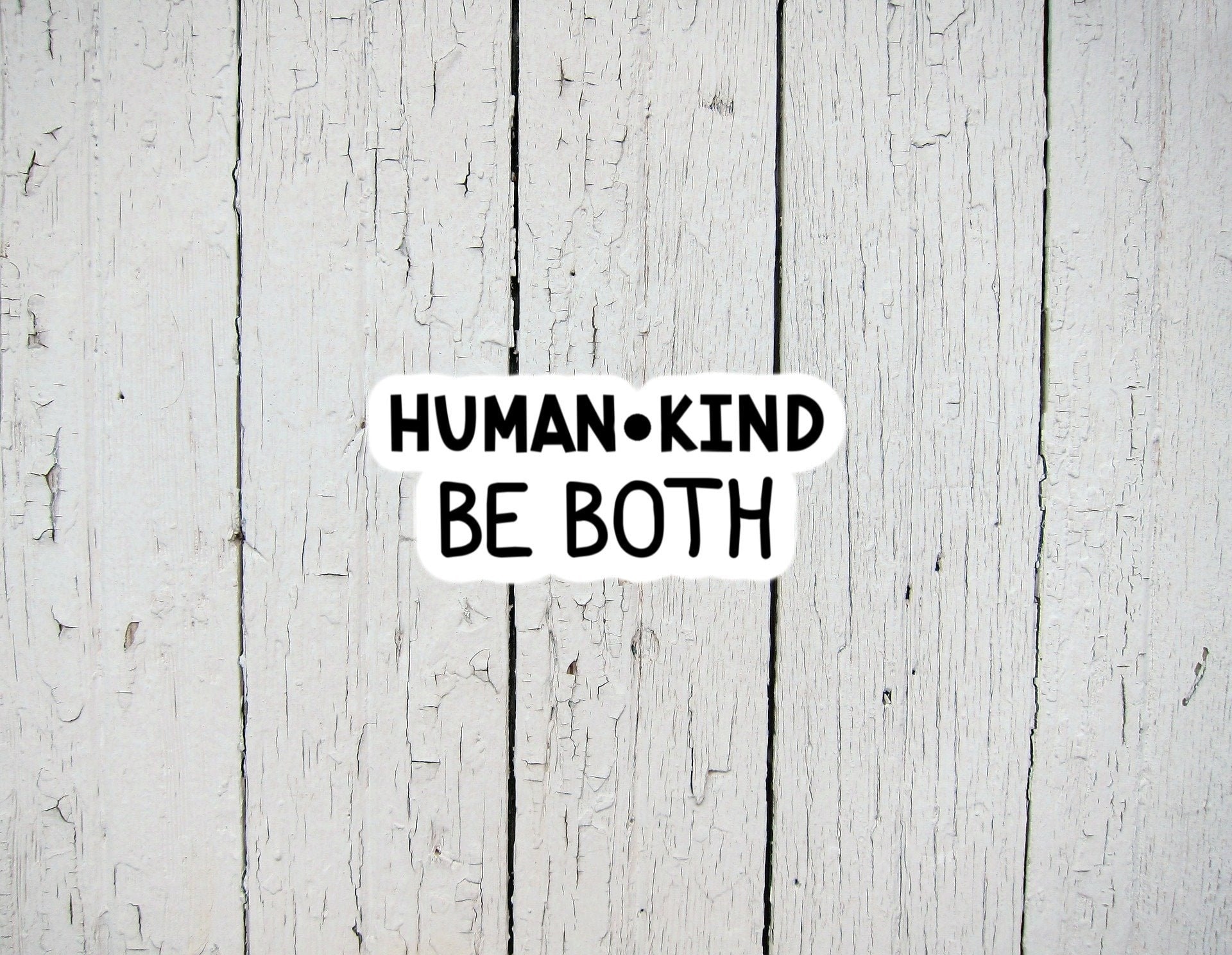 Human Kind Be Both Sticker Kindness Stickers Inspirational | Etsy
