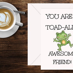 Frog Card, Funny Cards, Best Friend Gift, You Are A Toad-ally Awesome ...