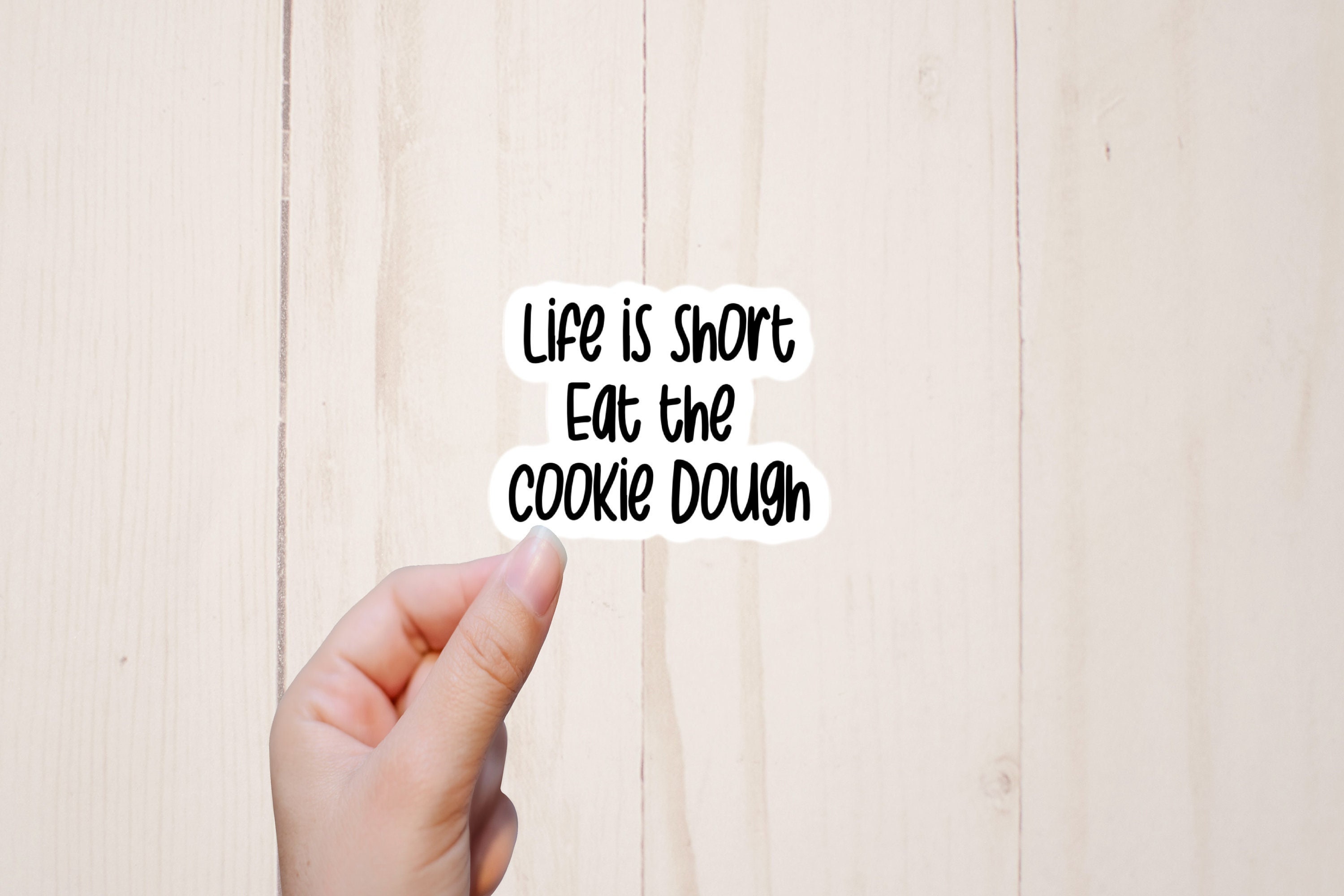Life is Short Eat the Cookie Dough Sticker Funny Stickers - Etsy