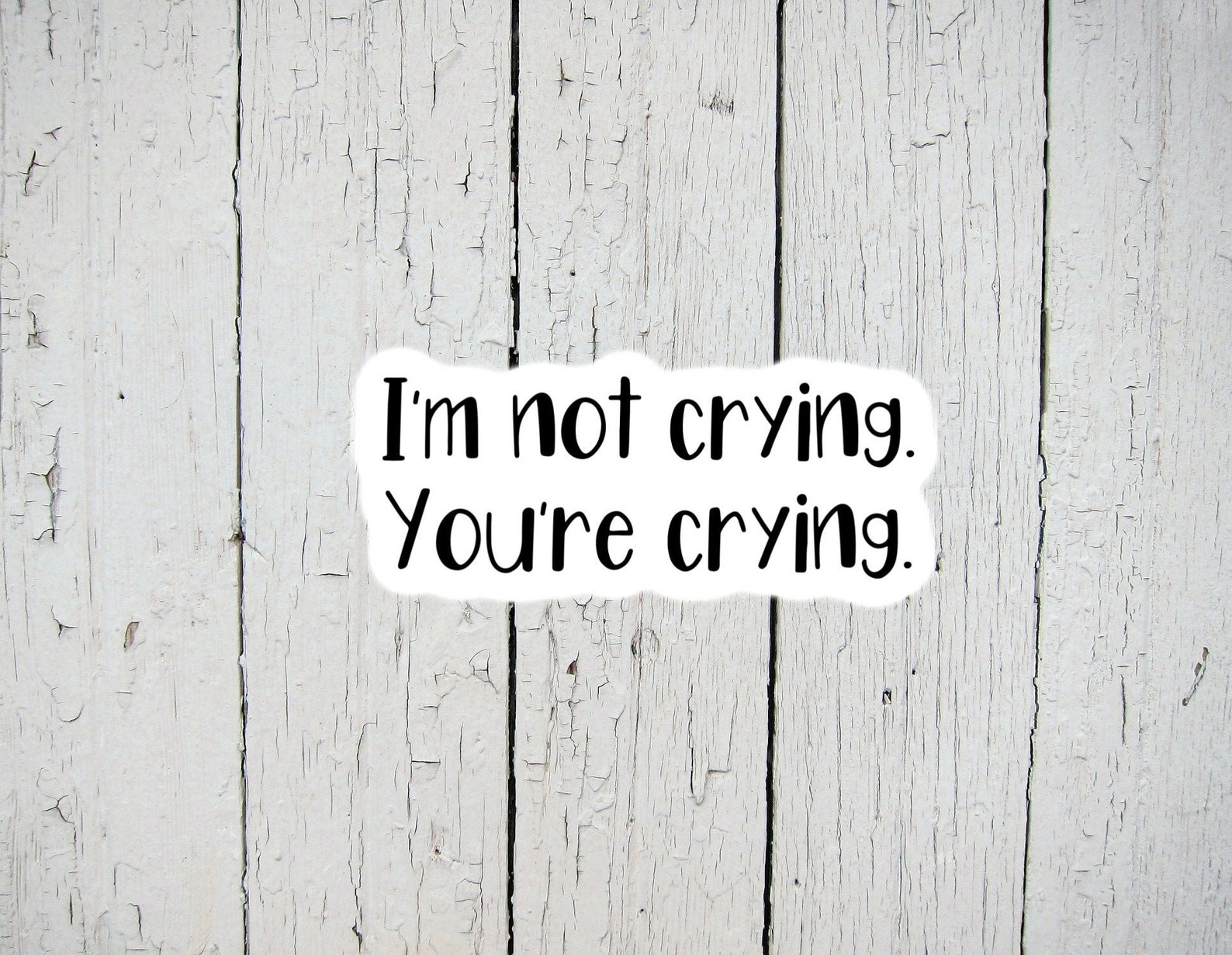 I'm Not Crying You're Crying Sticker Meme Sticker - Etsy