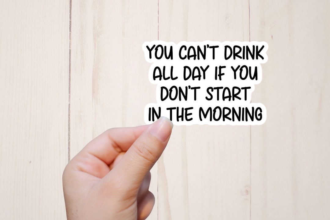 Funny Inappropriate Stickers, Day Drinking Sticker, Sarcastic Adult ...