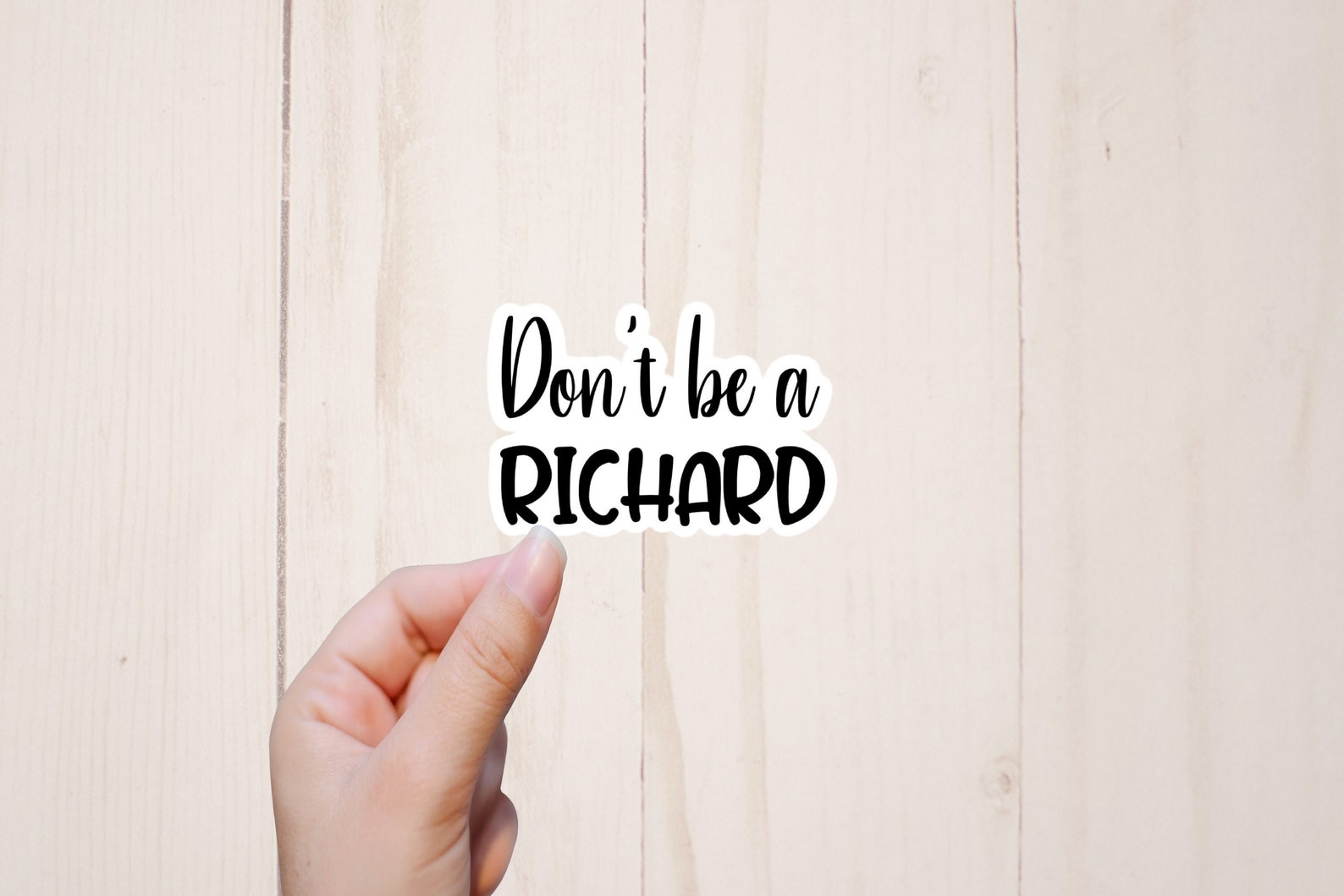 Don't Be a Richard Sticker Funny Sarcastic Stickers - Etsy