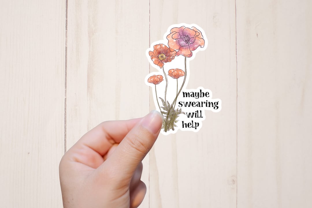 Maybe Swearing Will Help Sticker, Funny Stickers, Water Resistant ...