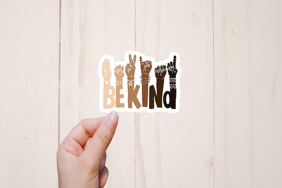 Be Kind Sign Language Sticker Kindness Diversity Sticker - Etsy