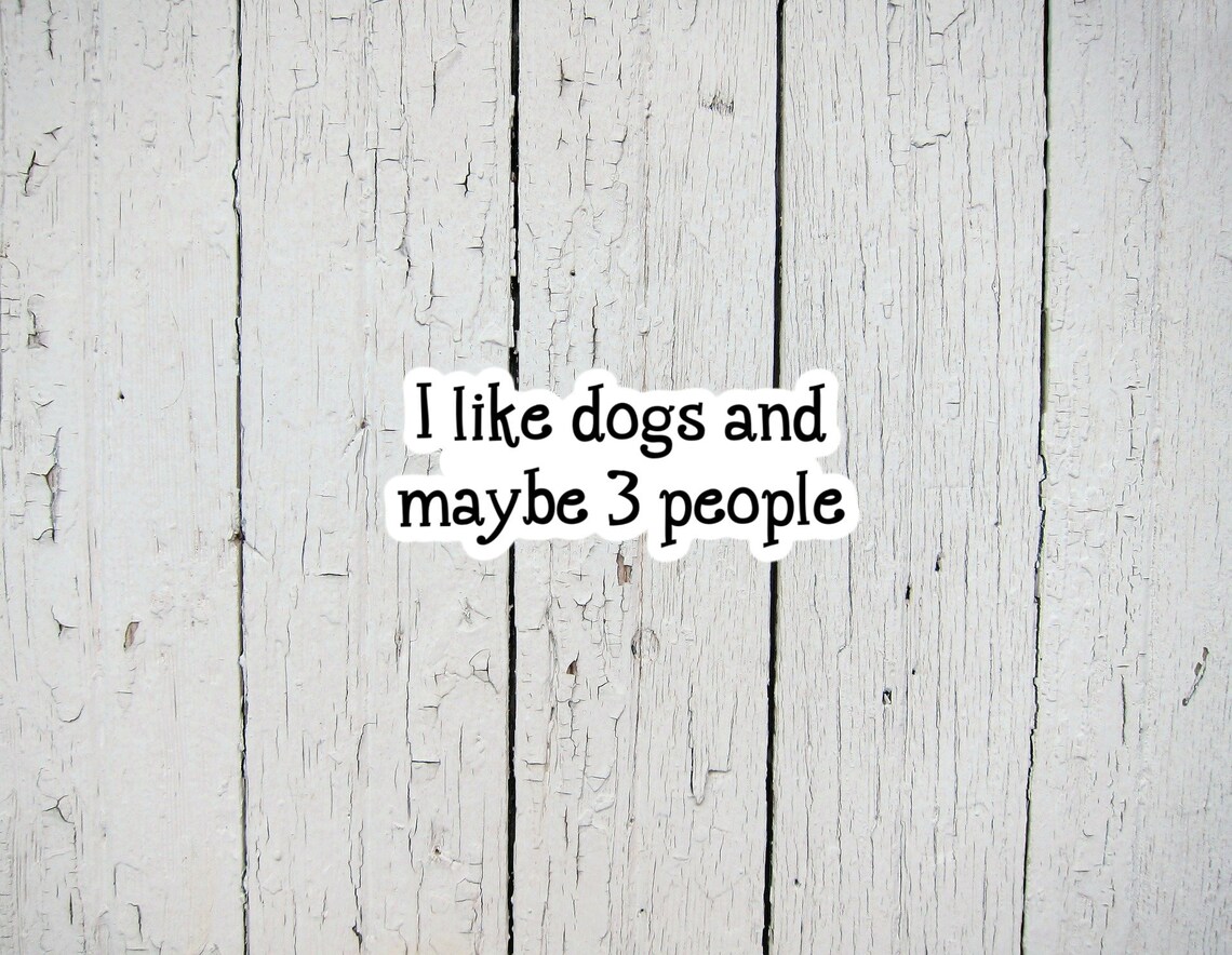 I Like Dogs and Maybe 3 People Sticker Introvert Sticker - Etsy