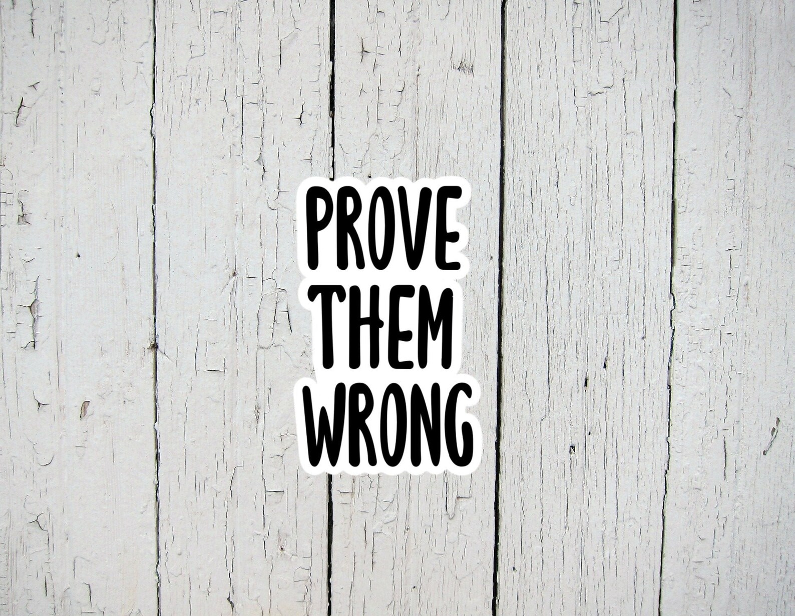 Prove Them Wrong Sticker Motivational Stickers Quote Sticker | Etsy