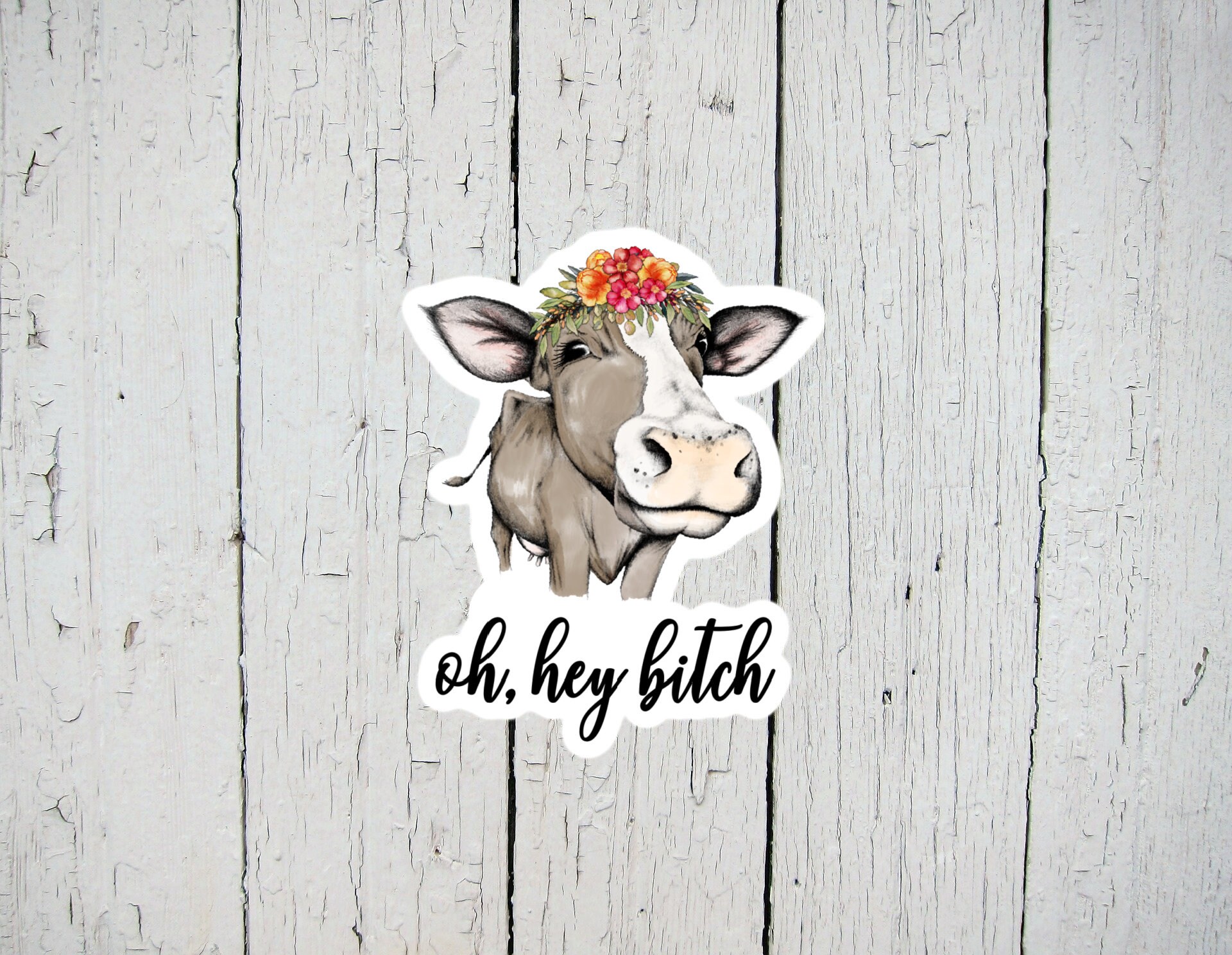 Oh Hey Bitch Sticker Funny Cow Sticker Adult Humor Best - Etsy