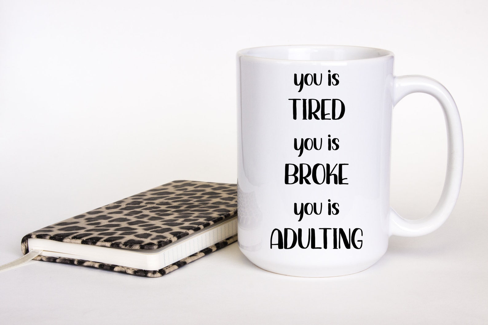 You is Tired You is Broke You is Adulting Funny Coffee Mug - Etsy