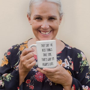 Funny Always Late Mug Coworker Gift Running Late Sarcastic - Etsy