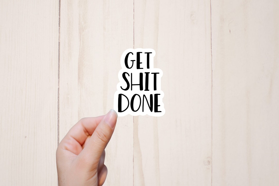 Get Shit Done Sticker, Laptop Stickers, Waterproof Stickers, Mature ...