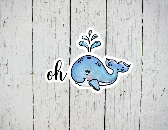 Oh Whale Sticker Animal Puns Cute Whale Sticker Ocean | Etsy