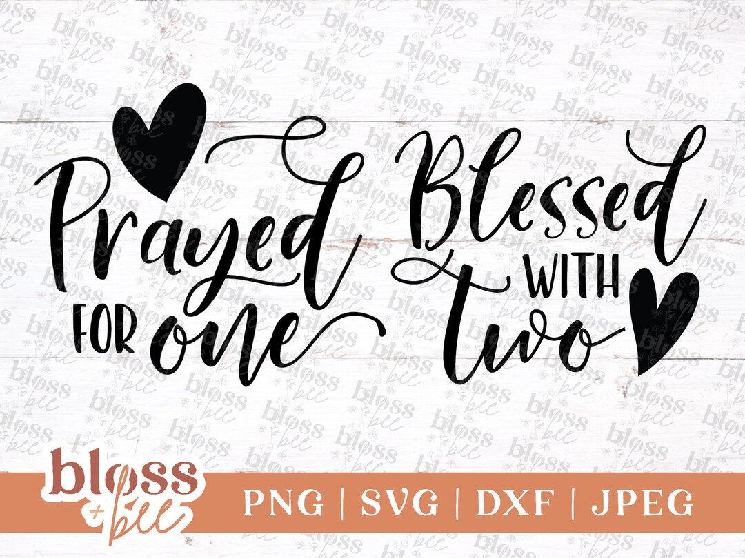 Prayed for One Blessed With Two SVG File, Twins Birth Announcement ...