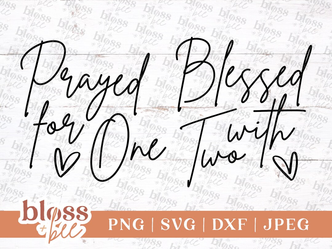 Prayed for One Blessed With Two SVG File, Twins Birth Announcement ...