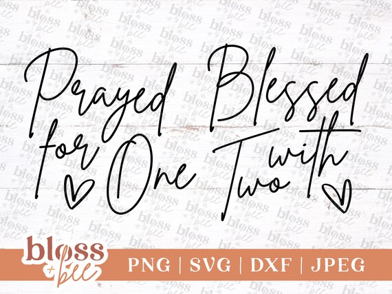 Prayed for One Blessed With Two SVG File Twins Birth - Etsy