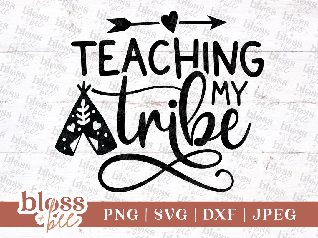 Teaching My Tribe SVG File Inspirational Teacher Gift Design - Etsy