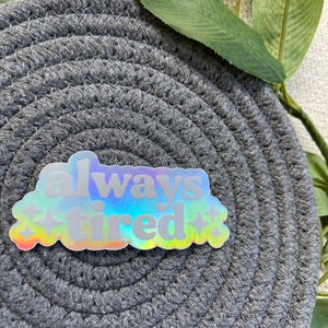 Always Tired Sticker, Spoonie Sticker, Anxiety Stickers, Chronic ...