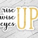 Hamilton Sticker, Rise up Wise up Eyes up Sticker, Broadway Stickers ...