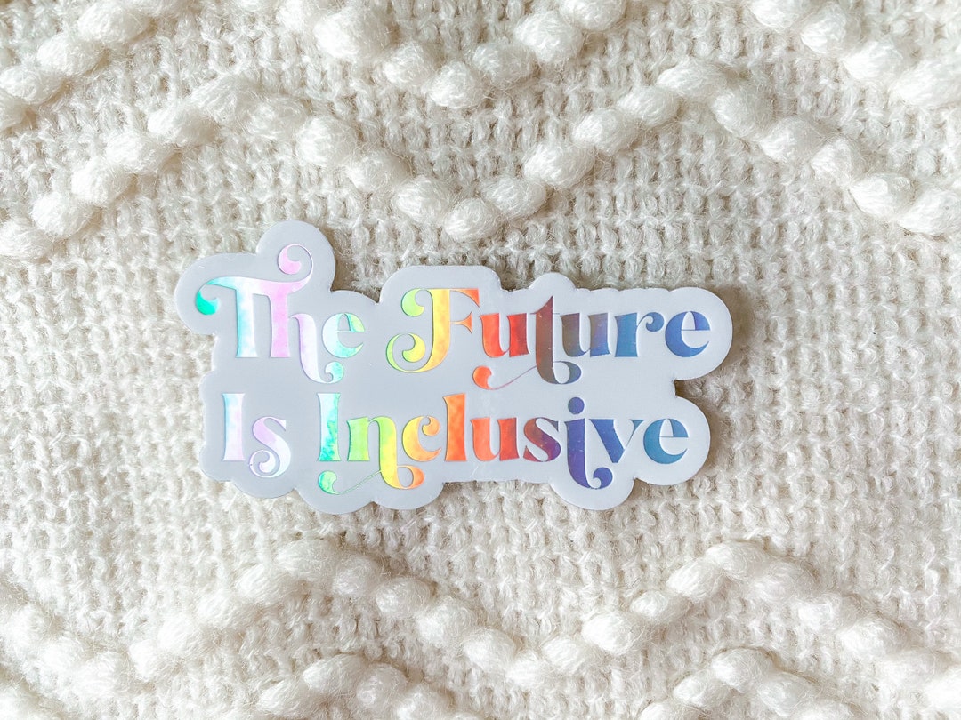The Future is Inclusive Sticker, Diversity Stickers, Feminist Stickers ...