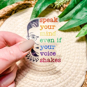 Speak Your Mind Even If Your Voice Shakes Sticker, RBG Stickers, Ruth ...