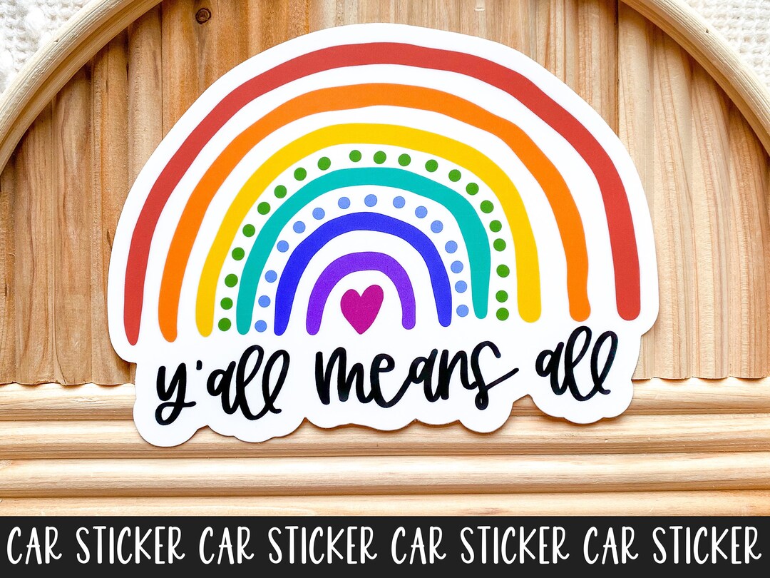 Y'all Means All Sticker, Equality Car Sticker, LGBTQ Stickers, Human ...