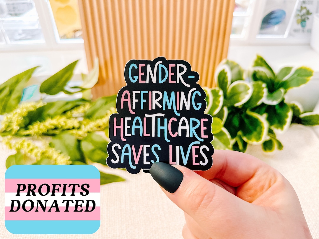 Gender Affirming Healthcare Saves Lives Sticker, Trans Rights Sticker ...