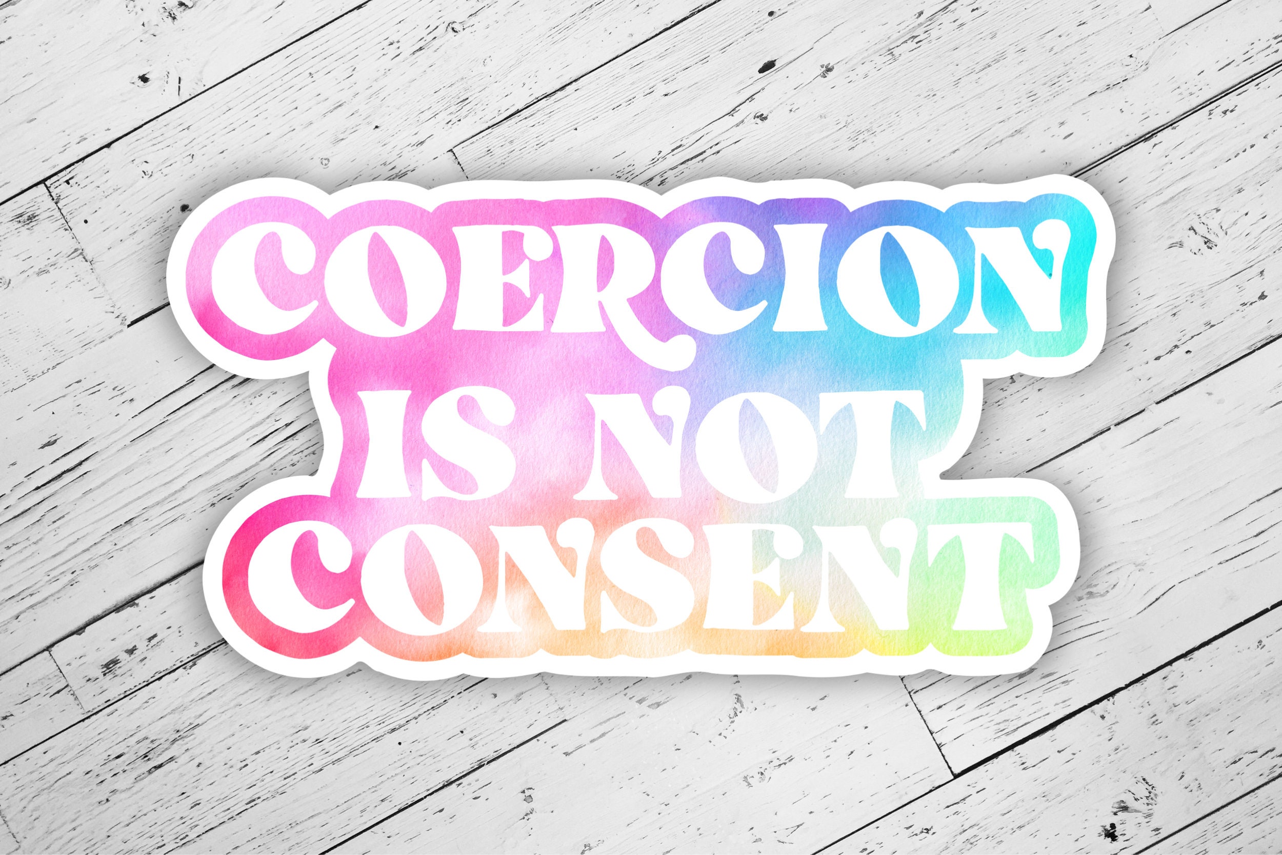 Coercion is not Consent Sticker Feminist Stickers Girl Power | Etsy