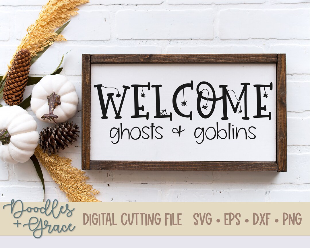 Welcome Ghosts and Goblins SVG | Halloween Svg | Fall Decor | Spooky ...