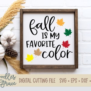 Fall is My Favorite Color SVG - Fall Quote SVG - Fall Svg Designs ...
