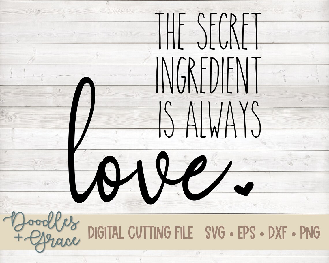 The Secret Ingredient is Always Love SVG Kitchen SVG - Etsy