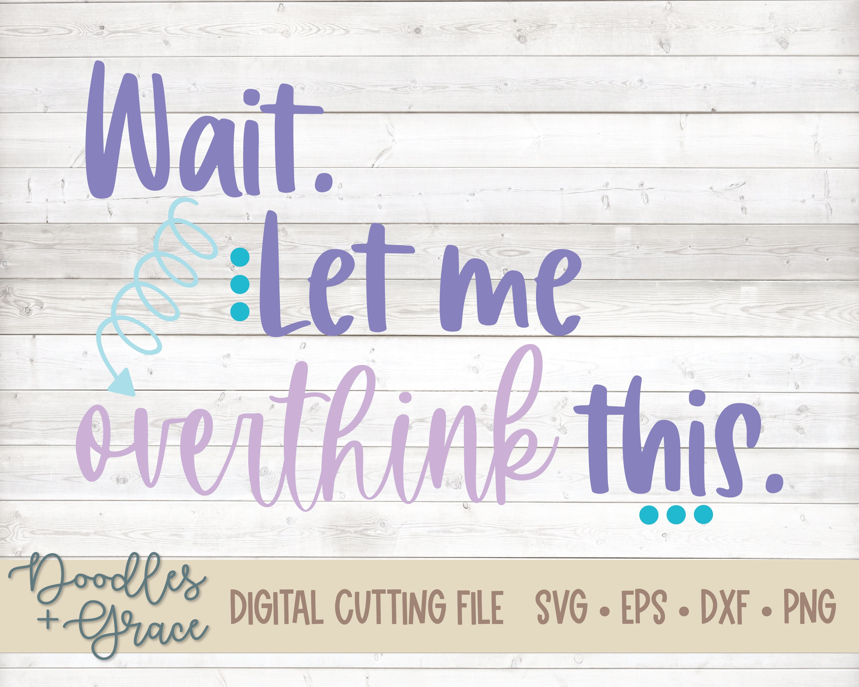 Wait Let Me Overthink This SVG Funny SVG Funny Mom SVG | Etsy