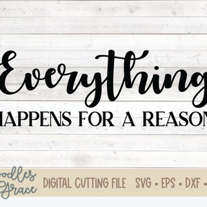 Everything Happens for a Reason SVG | Life Happens Svg | Family Svg ...