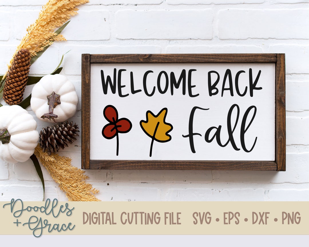 Welcome Back Fall SVG | Welcome Fall Svg | Fall Leaves Svg | Fall Sign ...