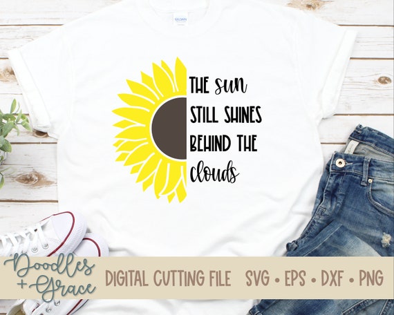 The Sun Still Shines SVG Sunflower Inspirational svg | Etsy