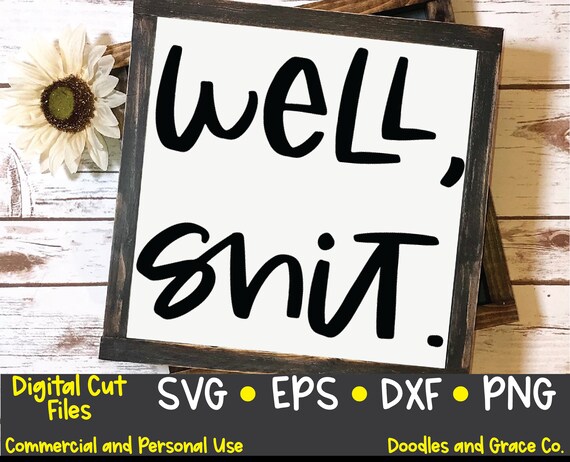 Well Shit SVG funny bathroom svg bathroom decor bathroom | Etsy