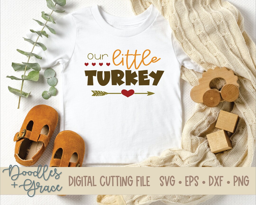 Our Little Turkey SVG - Little Turkey Svg - Baby Thanksgiving SVG ...