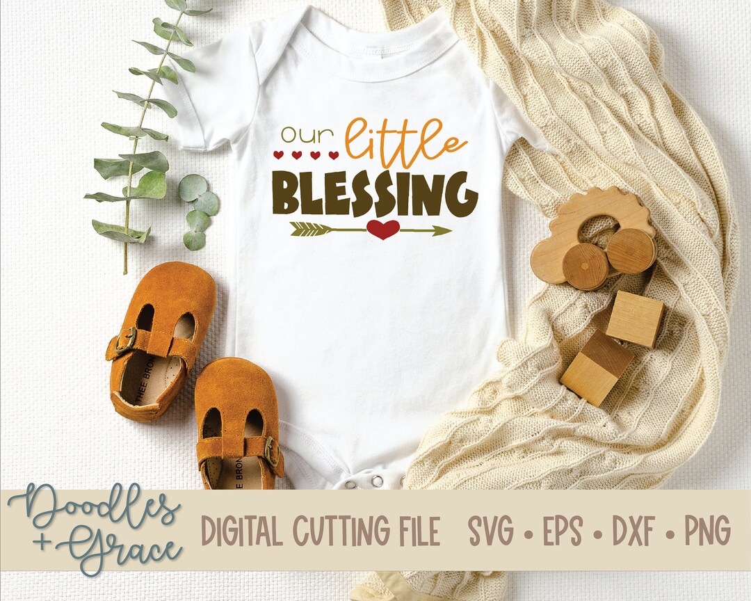Our Little Blessing SVG - Our Blessing Svg - Baby Thanksgiving SVG ...