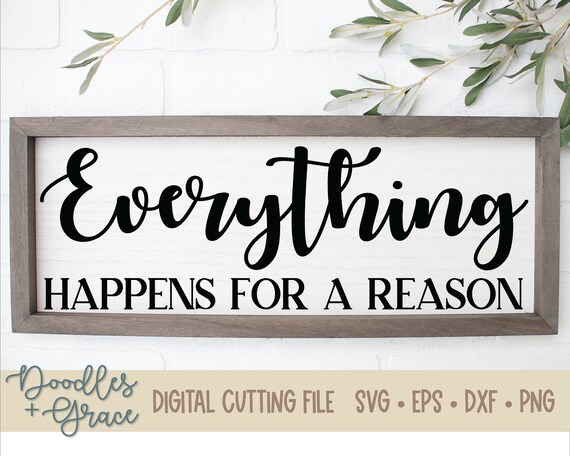 Everything Happens for a Reason SVG Life Happens Svg | Etsy