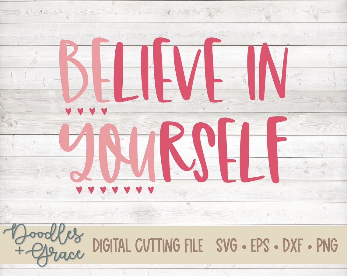 Believe in Yourself SVG Be You Svg One of a Kind Svg | Etsy
