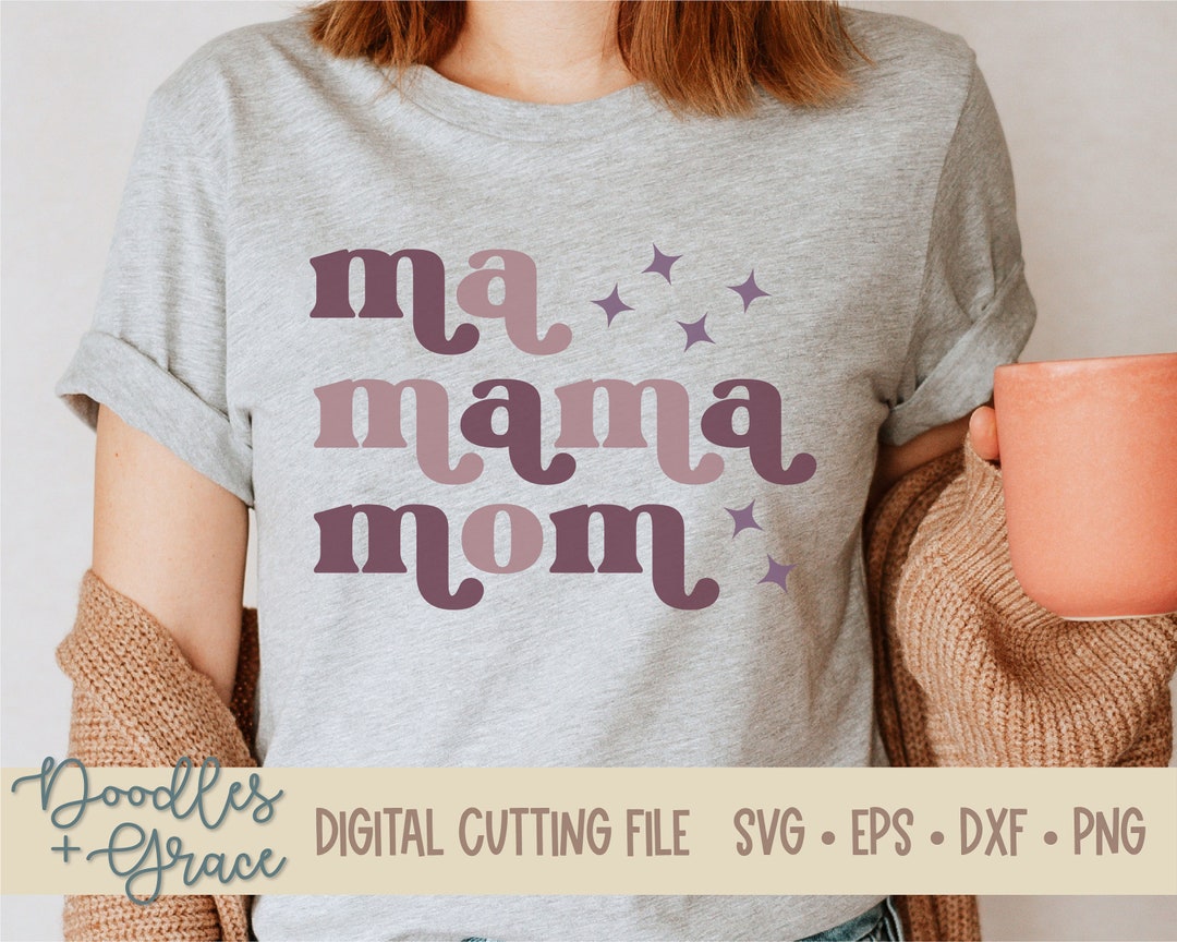 Ma Mama Mom SVG Mom Cut File for Cricut Mom Shirt SVG Funny Mom Svg ...