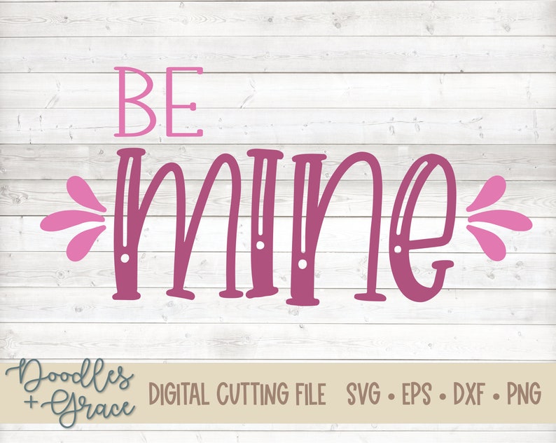 Be Mine SVG Love SVG Valentine's Day Svg - Etsy