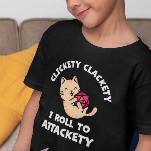 Clickety Clackety I Roll to Attackety Shirt Dnd Gift for Cat - Etsy