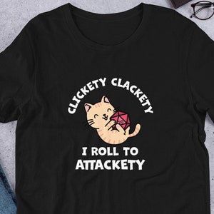 Clickety Clackety I Roll to Attackety Shirt | Dnd Gift for Cat Lovers ...