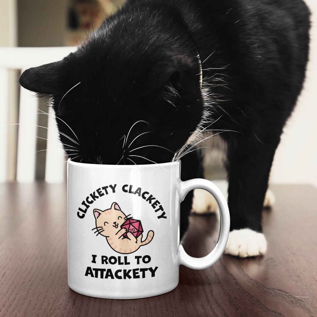 Clickety Clackety I Roll to Attackety Mug | Dnd Gift for Cat Lovers - Etsy